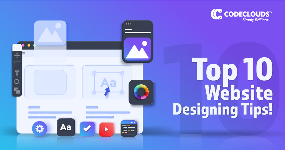 Top 10 Website Designing Tips | CodeClouds