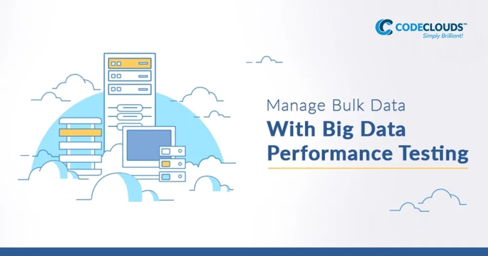 Big Data Performance Testing Strategies | CodeClouds
