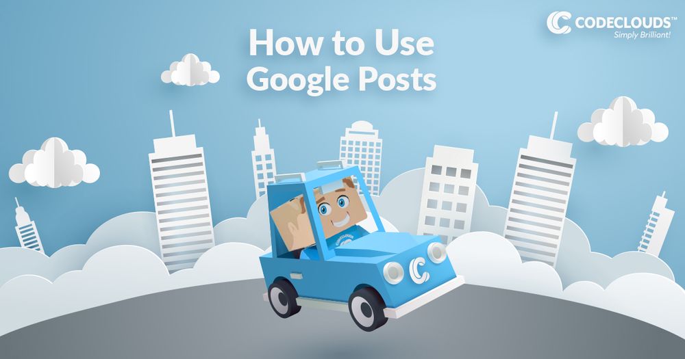 How to Take Advantage of the Benefits of Google Posts