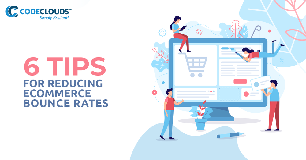 6 Ways ECommerce Businesses Can Reduce Their Bounce Rate